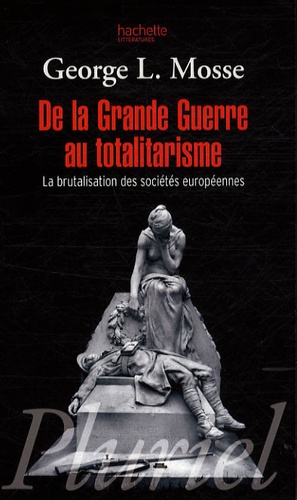 De la Grande Guerre au totalitarisme - La... de George L. Mosse - Poche ...