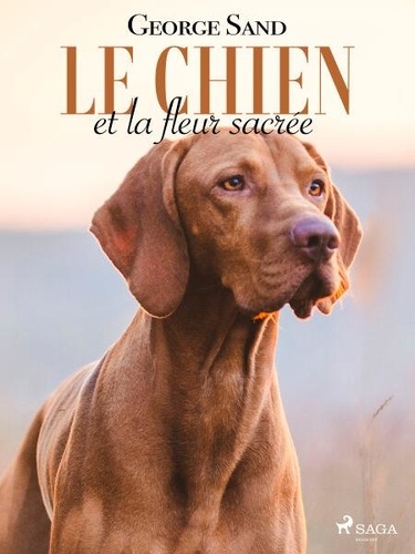 Le Chien et la fleur sacrée de George Sand - ePub - Ebooks - Decitre