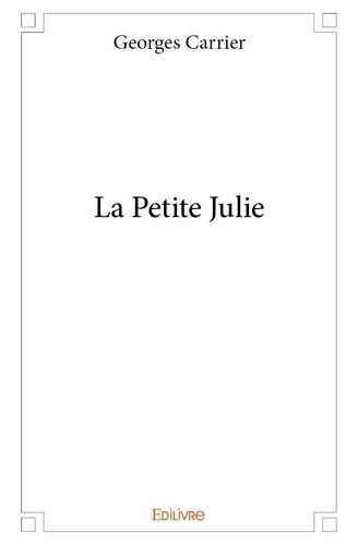 La petite julie de Georges Carrier - Livre - Decitre
