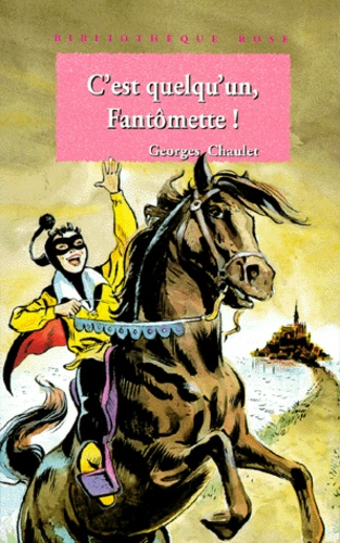 C'est quelqu'un, Fantômette ! de Georges Chaulet - Poche - Livre - Decitre