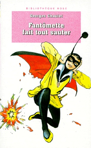 Fantômette fait tout sauter de Georges Chaulet - Poche - Livre - Decitre