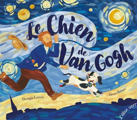 Le chien de Van Gogh de Georgia Larson - Album - Livre - Decitre