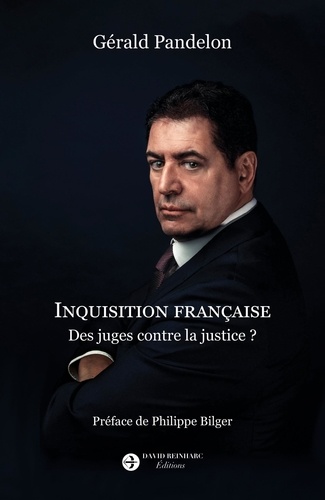 Inquisition française - Des juges contre la... de Gérald Pandelon ...