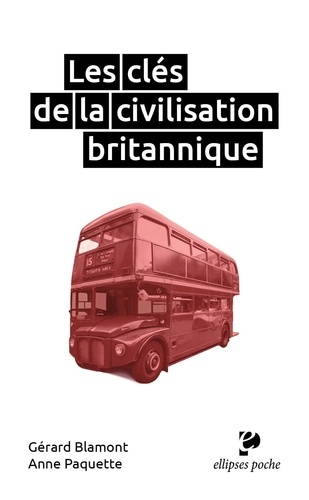 Les clés de la civilisation britannique de Gérard Blamont - Poche - Livre - Decitre