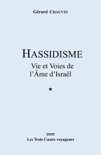 Hassidisme - Vie et voies de l'âme d'Israël de Gérard Chauvin - Livre ...
