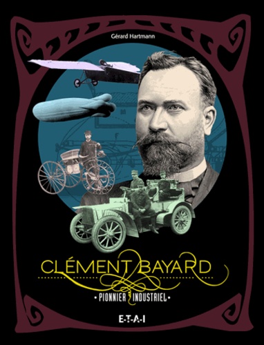 Clément-Bayard, pionnier industriel de Gérard Hartmann - Livre - Decitre