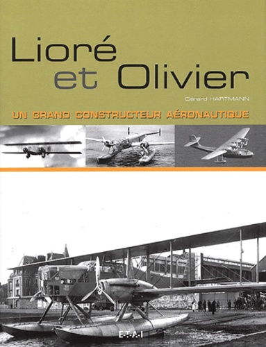 Liore Et Olivier. Un Grand Constructeur... de Gérard Hartmann - Livre ...