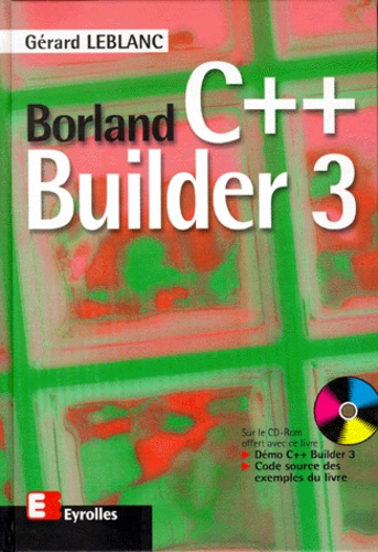 Borland C++ Builder 3. Avec Cd-Rom de Gérard Leblanc - Livre - Decitre