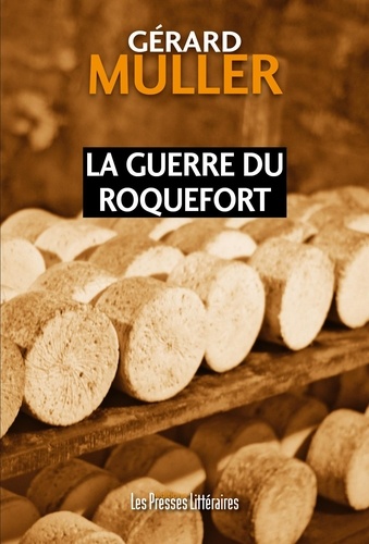 La guerre du roquefort de Gérard Muller - Poche - Livre - Decitre