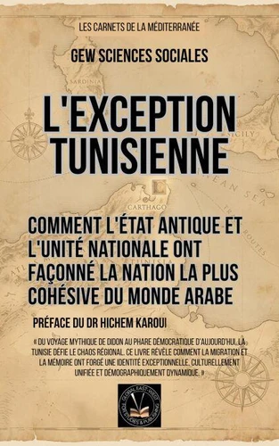 L'exception tunisienne: Comment l'État antique et l'unité nationale ont ...