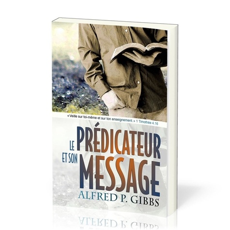 Le prédicateur et son message de Gibbs Alfred - Livre - Decitre