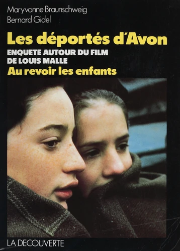 Les Deportes D'Avon. Enquete Autour Du Film De Louis Malle Au Revoir ...