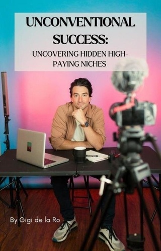 Unconventional Success: Uncovering Hidden... de Gigi de la Ro - ePub ...