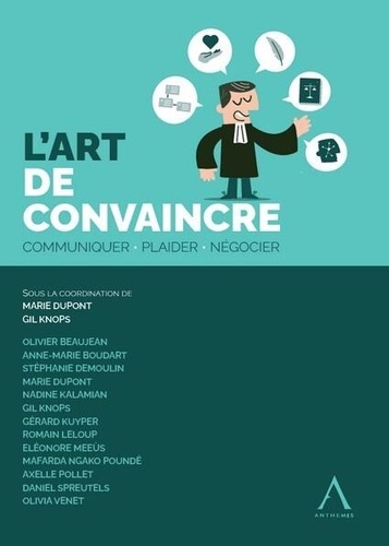L'art de convaincre - Communiquer, plaider,... de Gil Knops - Grand Format - Livre - Decitre