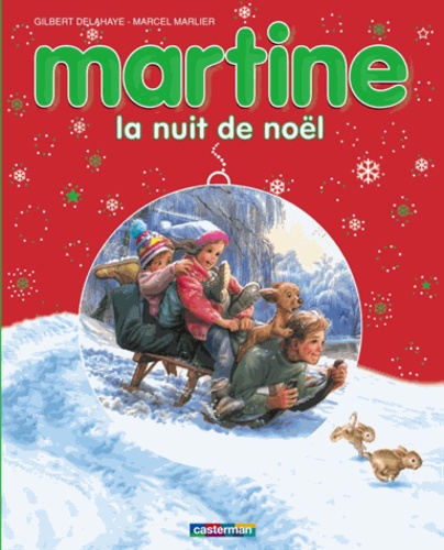 Martine . La nuit de Noël de Gilbert Delahaye - Album - Livre - Decitre