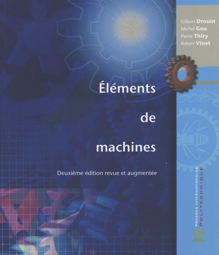 Eléments de machines de Gilbert Drouin - Grand Format - Livre - Decitre