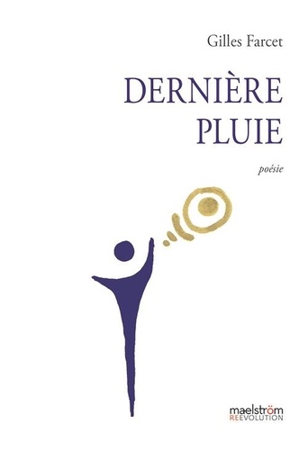 Dernière pluie de Gilles Farcet - Grand Format - Livre - Decitre