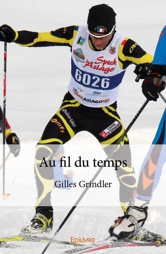 Au fil du temps de Gilles Grindler - Livre - Decitre