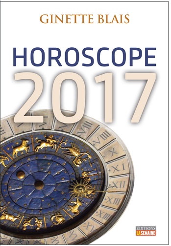 Horoscope 2017 de Ginette Blais - Grand Format - Livre - Decitre