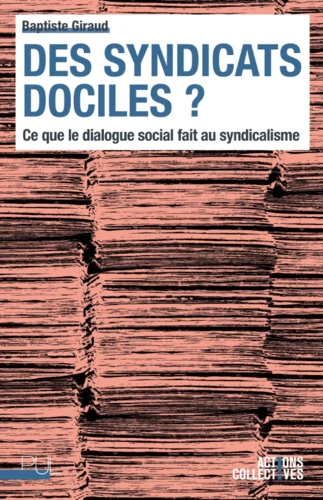 Des syndicats dociles ? de Baptiste Giraud - Decitre