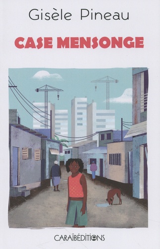 Case mensonge de Gisèle Pineau - Grand Format - Livre - Decitre