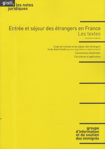 Entrée et séjour des étrangers en France - Les... de GISTI - Livre ...