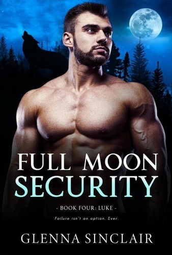 Luke - Full Moon Security, #4 de Glenna Sinclair - ePub - Ebooks - Decitre