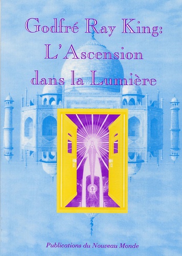 L'Ascension dans la Lumière - Godfré Ray King - Livres - Furet du Nord