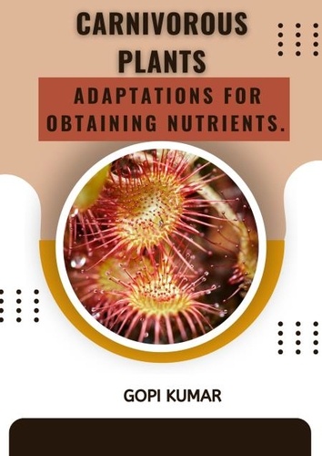 Carnivorous Plants: Adaptations for Obtaining... de Gopi kumar - ePub ...