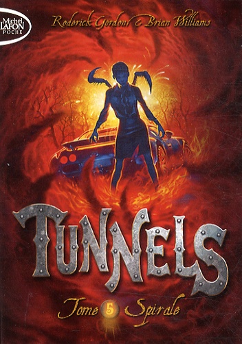Tunnels Tome 5. Spirale - Gordon Roderick - Livres - Furet du Nord