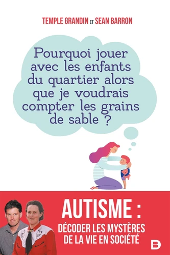 Autisme : Décoder les mystères de la vie en société de Temple Grandin ...