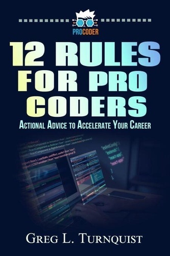 12 Rules For Pro Coders de Greg Turnquist - ePub - Ebooks - Decitre