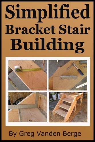 Simplified Bracket Stair Building De Greg Vanden Berge Epub Ebooks