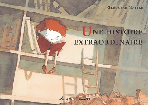 Une histoire extraordinaire de Grégoire Mabire - Album - Livre - Decitre