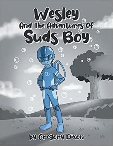 Wesley and the adventures of Suds boy - Gregory Dixon - Ebooks - Furet ...