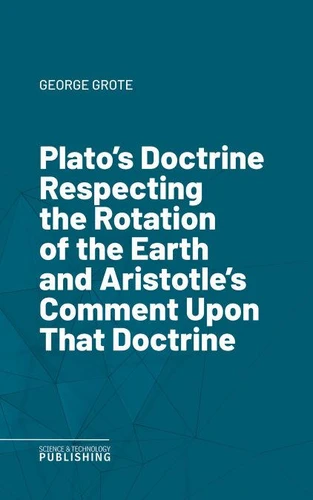 Plato's Doctrine Respecting the Rotation of the Earth and Aristotle's ...