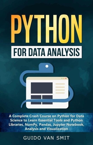 Python For Data Analysis : A Complete Crash... de Guido van Smit - ePub - Ebooks - Decitre