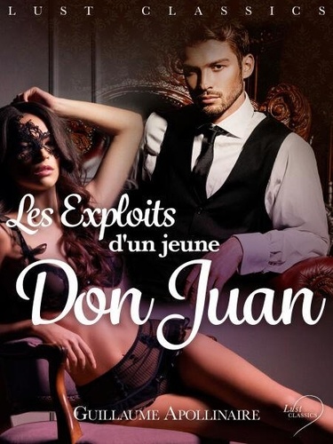 LUST Classics : Les Exploits d'un jeune Don Juan de Guillaume ...