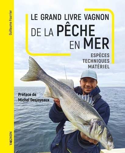 Le grand livre Vagnon de la Pêche en Mer -... de Guillaume Fourrier - Grand Format - Livre - Decitre