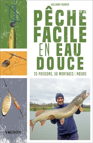 Pêche facile en eau douce de Guillaume Fourrier - Grand Format - Livre - Decitre