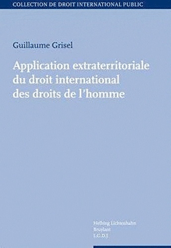 Application extraterritoriale du droit... de Guillaume Grisel - Livre - Decitre