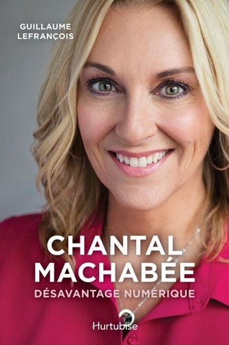 Chantal machabee. desavantage numerique de Guillaume Lefrançois - ePub ...