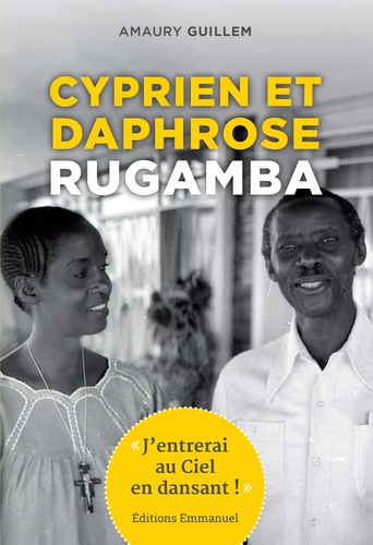 Cyprien et Daphrose Rugamba - "J'entrerai au Ciel... de Guillem Amaury ...