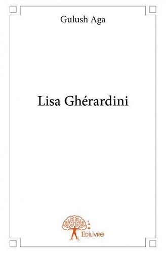 Lisa ghérardini de Gulush Aga - Livre - Decitre