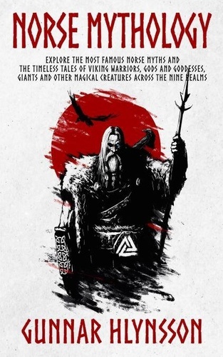 Norse Mythology: Explore the Most Famous Norse... de Gunnar Hlynsson ...