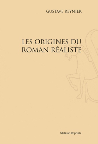 Les origines du roman réaliste de Gustave Reynier - Grand Format ...