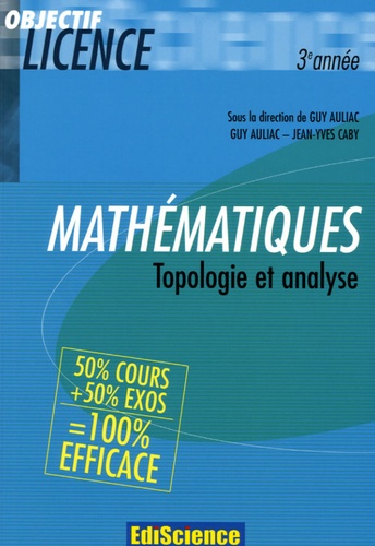 Mathématiques 3e Année - Topologie et analyse de Guy Auliac - Grand ...