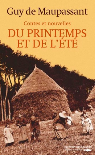 Contes et nouvelles du printemps et de l'été de Guy de Maupassant ...