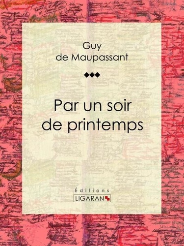Par un soir de printemps de Guy De Maupassant - ePub - Ebooks - Decitre