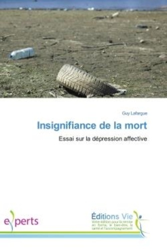Insignifiance de la mort - Essai sur la... de Guy Lafargue - Poche ...